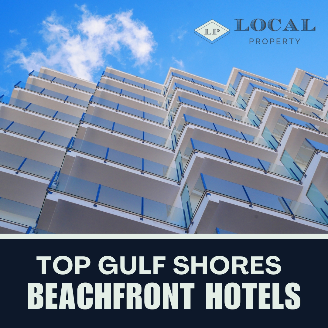 Top 7 Gulf Shores Beachfront Hotels | Local Property Inc